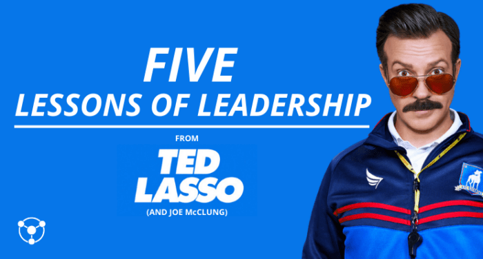 Ted Lasso: Exploring Five Lessons of Leadership - FloodGate Medical